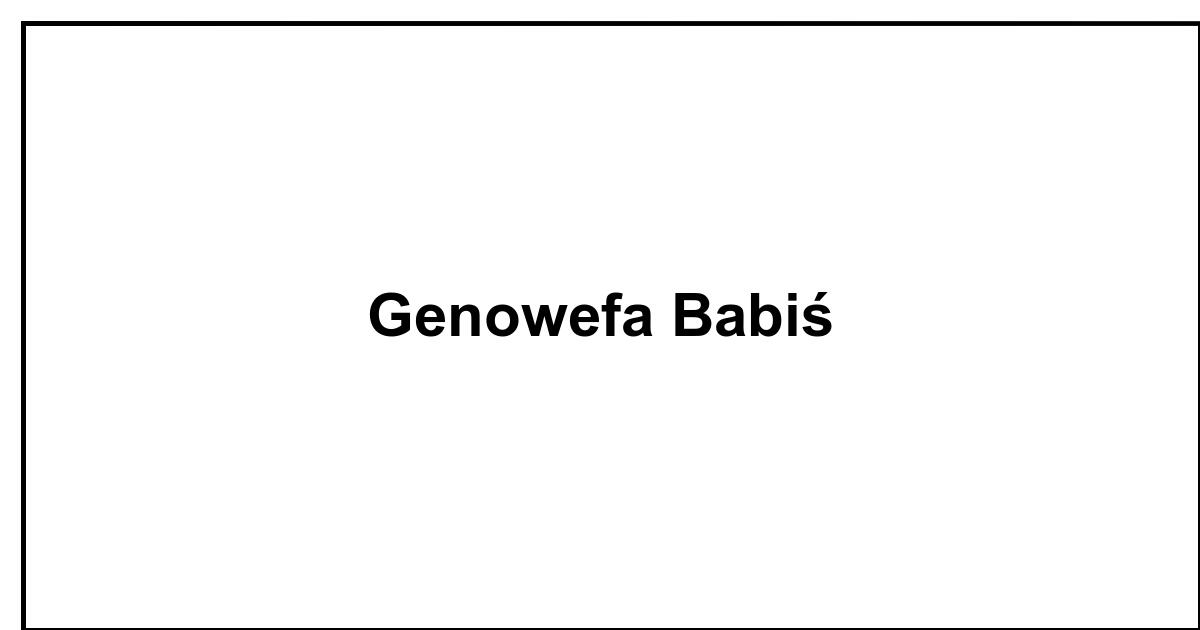 Nekrolog: Genowefa Babiś